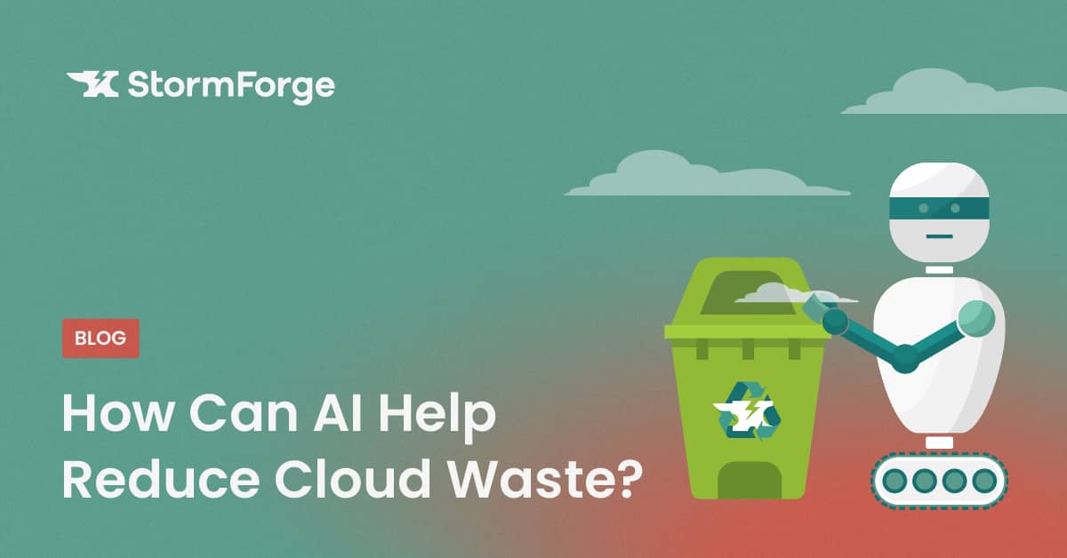 How Can AI Help Reduce Cloud Waste? | StormForge