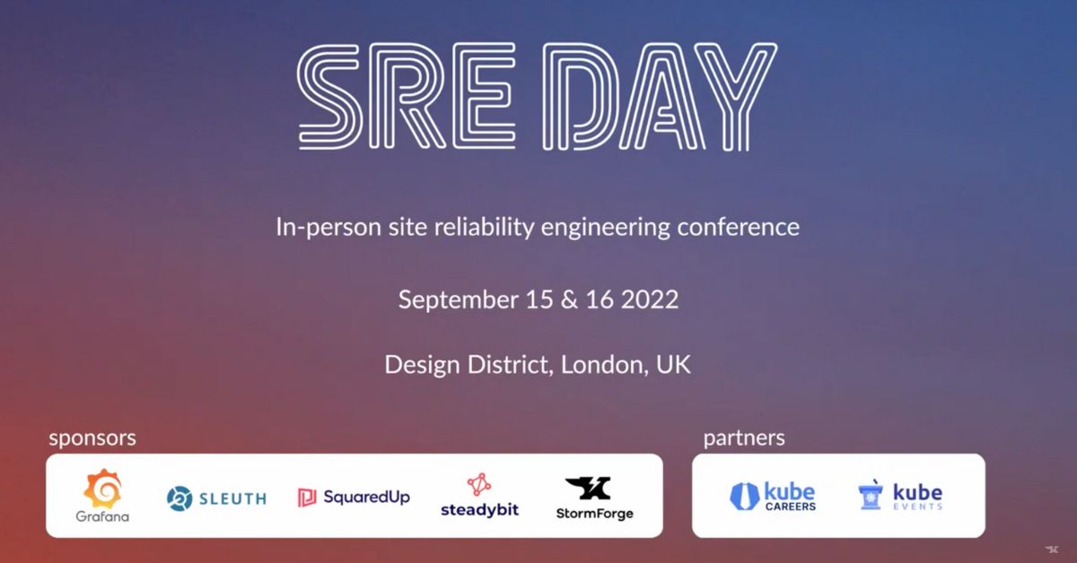 How to make Dev & Ops folks look good as an SRE | SREday 22