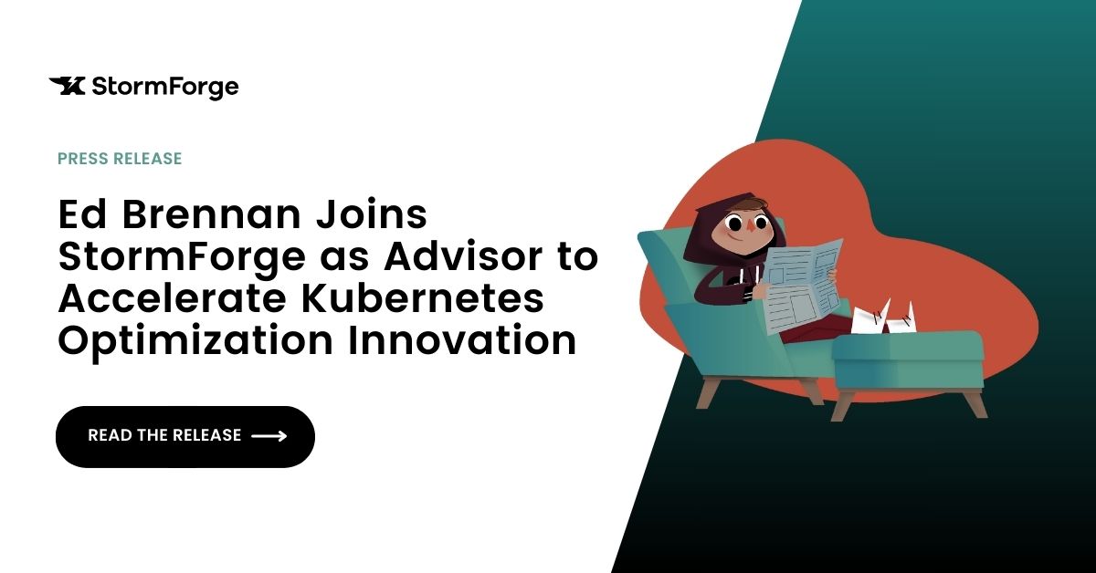 Ed Brennan Joins StormForge as Advisor to Accelerate Kubernetes ...